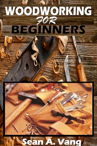 WOODWORKING FOR BEGINNERS: A Comprehensive Guide To Woodworking For ...
