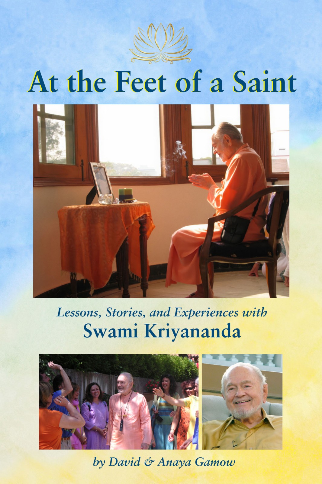 At the Feet of a Saint: Lessons, Stories, and Experiences with Swami ...