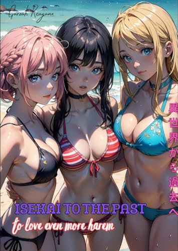 Isekai to the past to love even more harem : Slice of life harem adventure: Ecchi Fantasy Harem ...