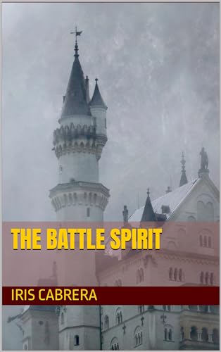 The Battle Spirit by Iris Cabrera | Goodreads