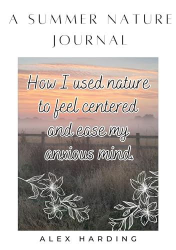 A Summer Nature Journal: How I used nature to feel centered and ease my ...