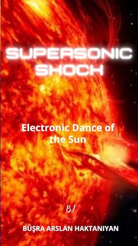 Supersonic Shock: Electronic Dance of the Sun by BÜŞRA ARSLAN ...