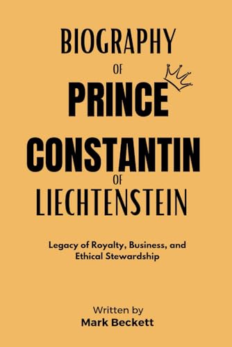 Biography of Prince Constantin of Liechtenstein: Legacy of Royalty ...