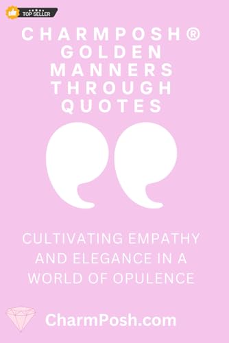 CHARMPOSH® Golden Manners Through Quotes: Cultivating Empathy and ...