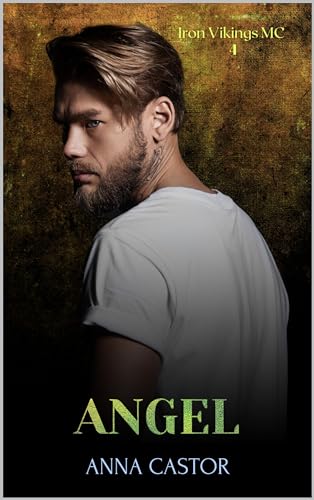 Angel: Dark MC Romance: Iron Vikings MC 4 by Anna Castor | Goodreads