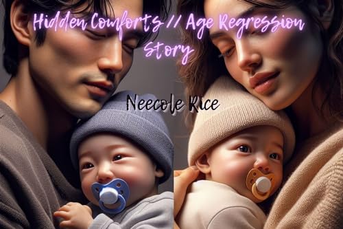 Hidden Comforts // Age Regression Story by Neecole Denise Rice | Goodreads