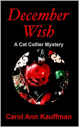 December Wish: A Cat Collier Mastery by Carol Ann Kauffman | Goodreads