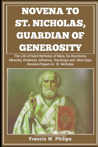 Novena to St. Nicholas, Guardian of Generosity: The life of Saint ...
