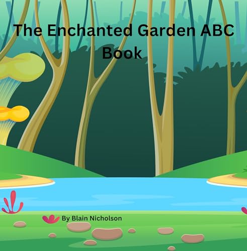 The Enchanted Garden ABC Book by Charles Nicholson | Goodreads