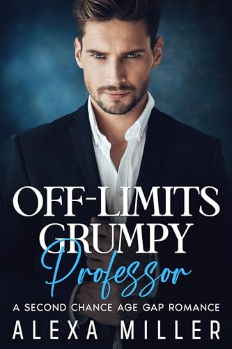 Off-Limits Grumpy Professor by Alexa Miller | Goodreads