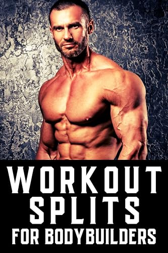 Popular Bodybuilder Workout Splits Explained: Learn Push/Pull, 5X5 ...