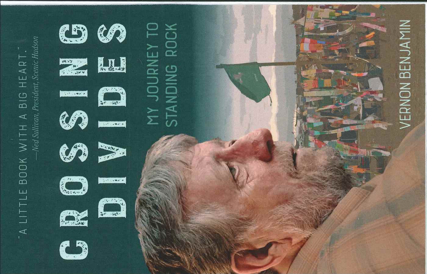 Crossing Divides: My Journey to Standing Rock by Vernon Benjamin | Goodreads
