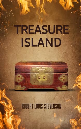 Treasure Island: The Classic Seafaring Historical Novel of Greed and ...
