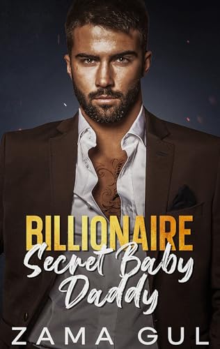 Billionaire Secret Baby Daddy by Zama Gul | Goodreads