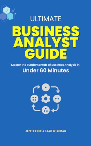 Ultimate Business Analyst Guide: Master the Business Analysis ...