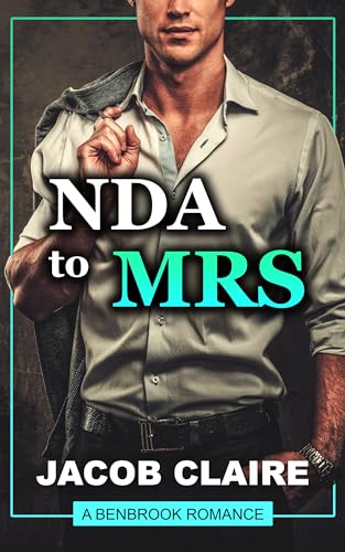 NDA to MRS: A Slow Burn, Enemies-to-Lovers Romance by Jacob Claire ...