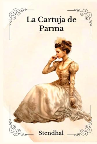 La Cartuja de Parma (Spanish Edition) by Stendhal | Goodreads