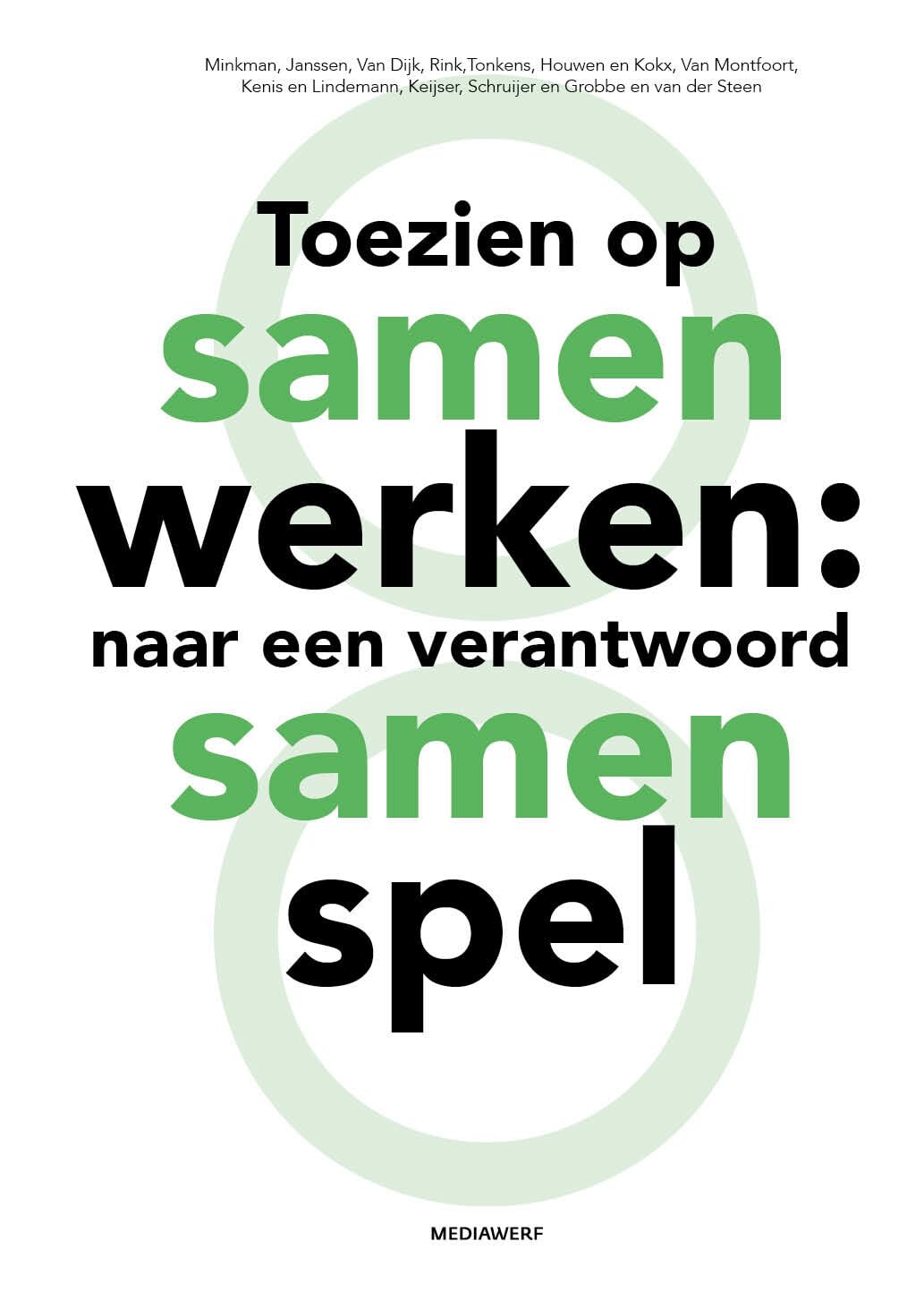 Toezien op samenwerken: Naar een verantwoord samenspel by Mirella ...