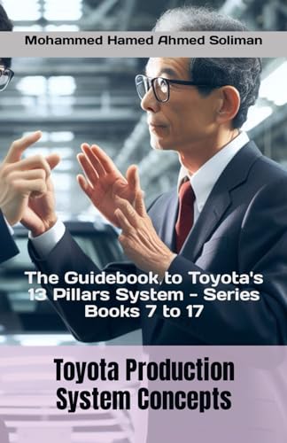 Toyota Production System Concepts: The Guidebook to Toyota's 13 Pillars ...