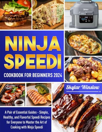 Ninja Speedi Cookbook for Beginners 2024: A Pair of Essential Guides ...