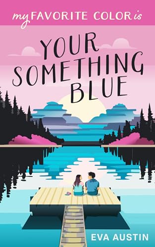 My Favorite Color is Your Something Blue by Eva Austin | Goodreads