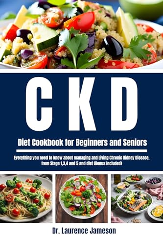 CKD Diet Cookbook for Beginners and Seniors 2024: Everything you need ...
