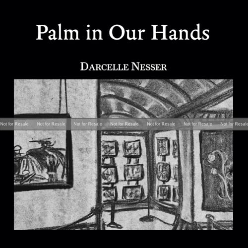 Palm in Our Hands by Darcelle Nesser | Goodreads