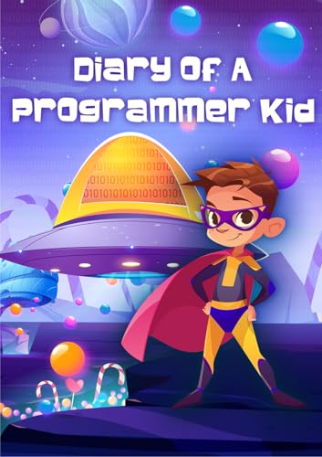 Diary of a Programmer Kid by Slsabil Hassan | Goodreads