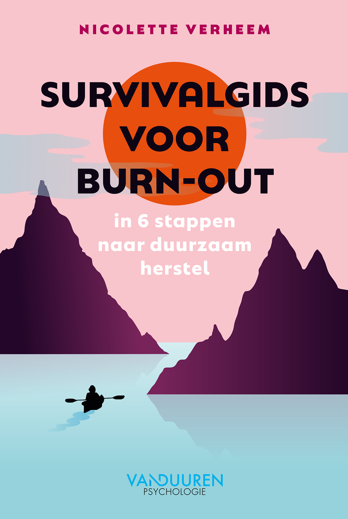 Survivalgids Voor Burn out In Zes Stappen Naar Duurzaam Herstel By survivalgids-voor-burn-out-in-zes-stappen-naar-duurzaam-herstel-by