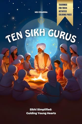 Ten Sikh Gurus: Sikhism Simplified - Guiding Young Hearts | Teachings ...