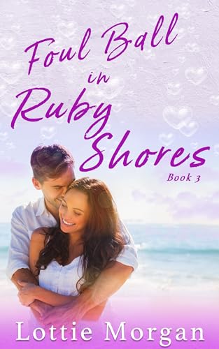 Foul Ball in Ruby Shores by Lottie Morgan | Goodreads