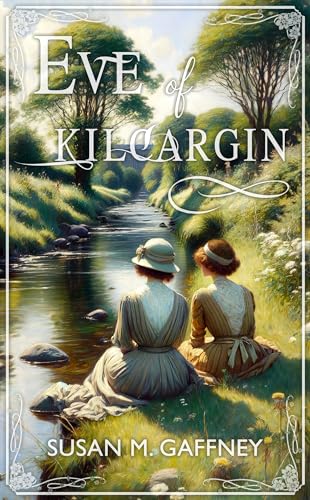 Eve of Kilcargin by Susan M. Gaffney | Goodreads