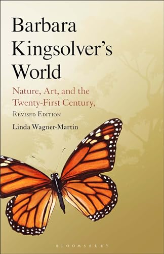 Barbara Kingsolver's World: Nature, Art, and the Twenty-First Century ...