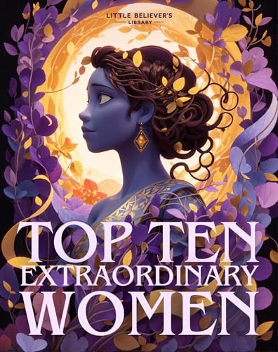 Top Ten Extraordinary Women - Children's Biography Book: Illustrated ...