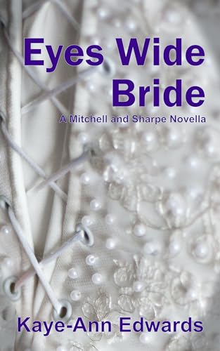 Eyes Wide Bride: A Mitchell and Sharpe Novella by Kaye-Ann Edwards ...