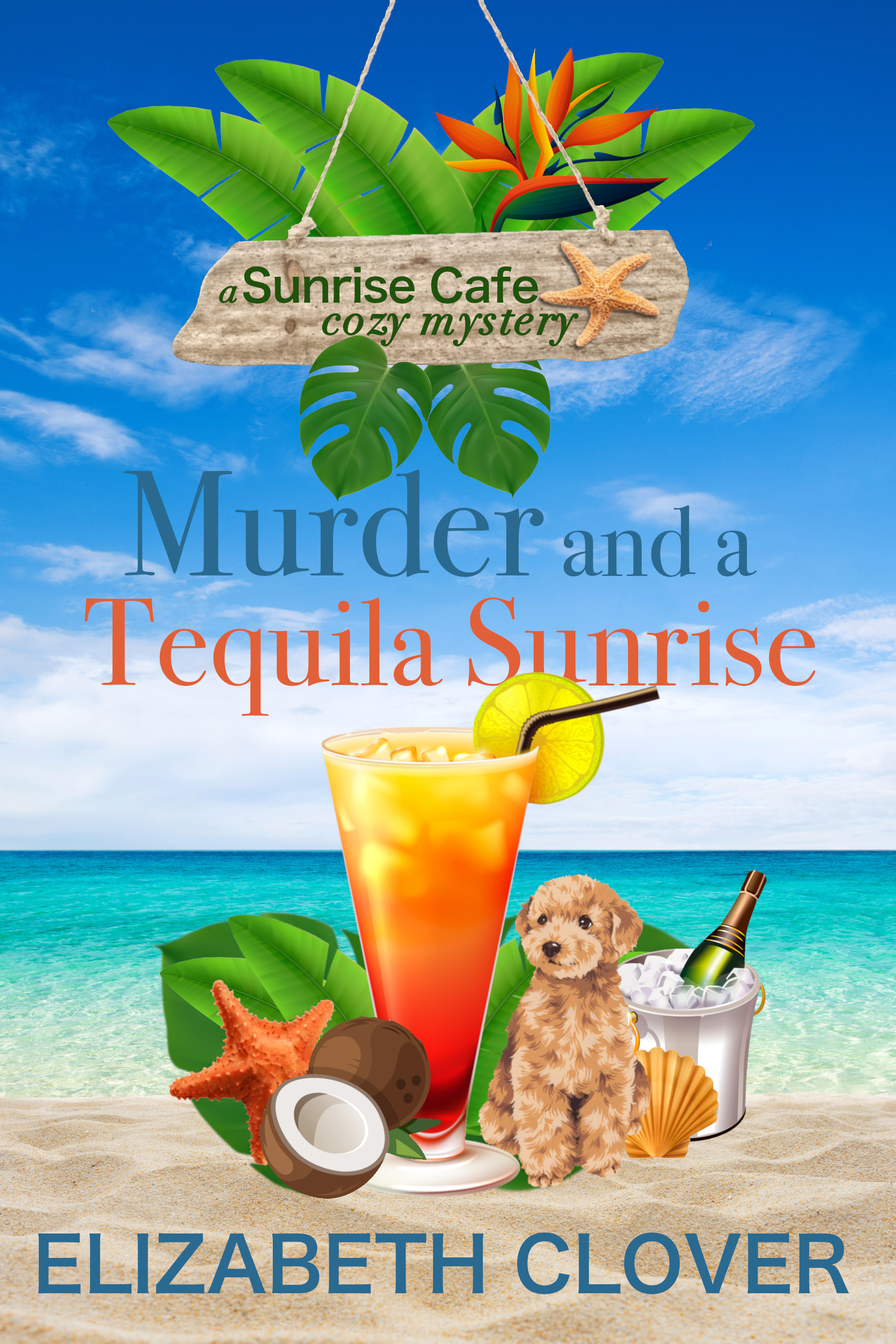 Murder and a Tequila Sunrise by Elizabeth Clover | Goodreads