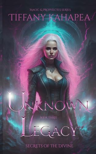Unknown Legacy: Secrets on the Divine by Tiffany Kahapea | Goodreads