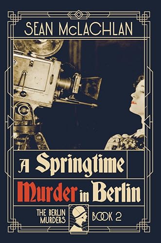 A Springtime Murder in Berlin by Sean McLachlan | Goodreads