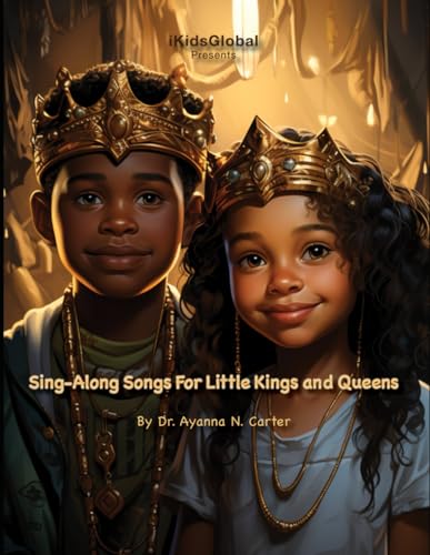 Sing-Along Songs For Little Kings and Queens by Ayanna N. Carter ...
