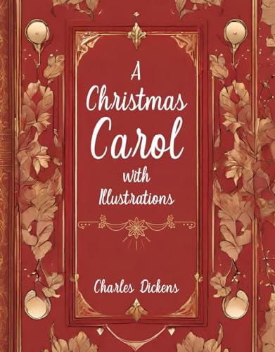 A Christmas Carol With Illustrations: Holiday Classic Book For Kids And ...