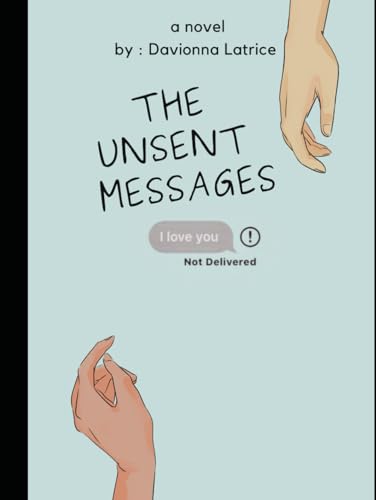The Unsent Messages by Davionna Latrice | Goodreads