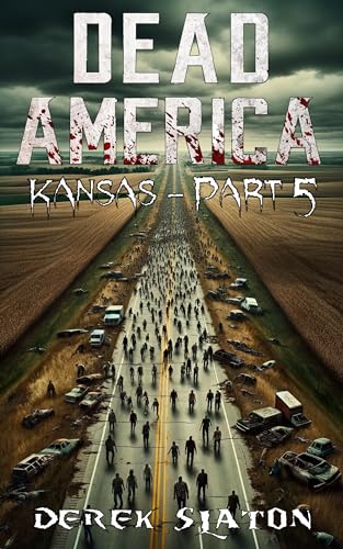 Dead America - Kansas Pt. 5 by Derek Slaton | Goodreads