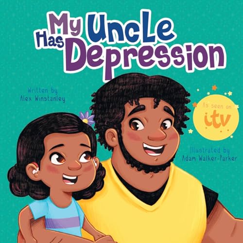 My Uncle Has Depression (My Has) by Alex Winstanley | Goodreads