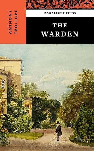 The Warden: Chronicles of Barsetshire, Book 1 by Anthony Trollope ...