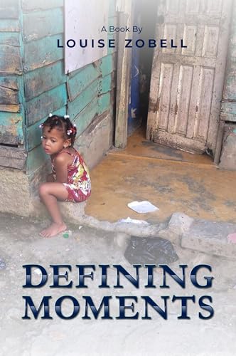 DEFINING MOMENTS by Louise Zobell | Goodreads