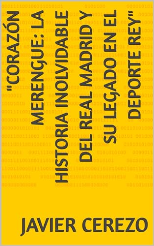"Corazón Merengue: La Historia Inolvidable del Real Madrid y su Legado ...