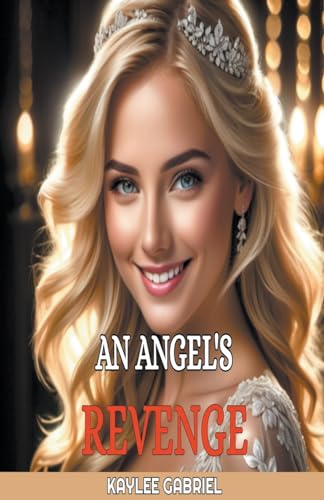 An Angel's Revenge by Kaylee Gabriel | Goodreads