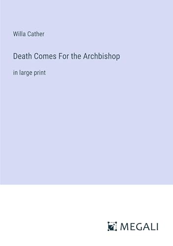 Death Comes For the Archbishop: in large print by Willa Cather | Goodreads