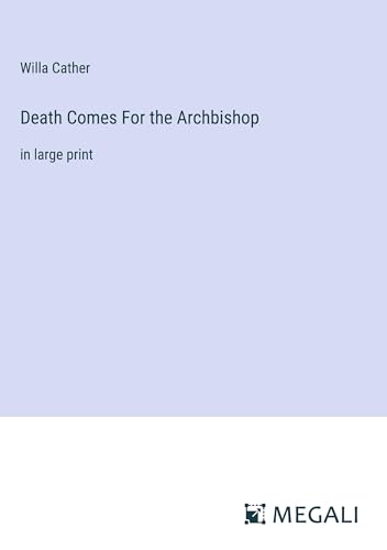 Death Comes For the Archbishop: in large print by Willa Cather | Goodreads