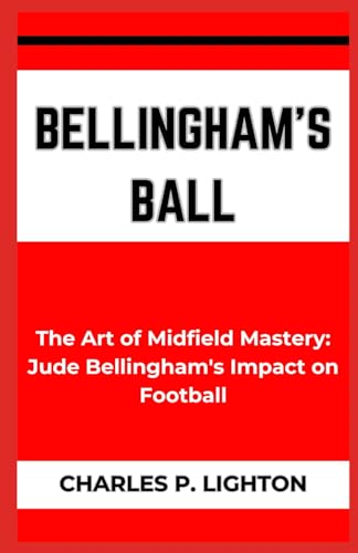 BELLINGHAM'S BALL: “The Art of Midfield Mastery: Jude Bellingham's ...